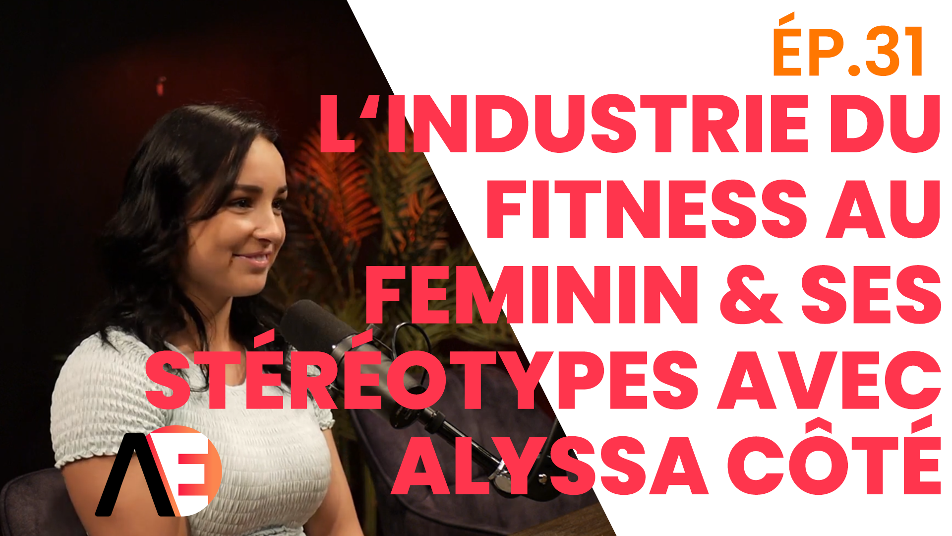 ÉP.31- L'industrie du fitness au féminin et ses stéréotypes avec Alyssa ...
